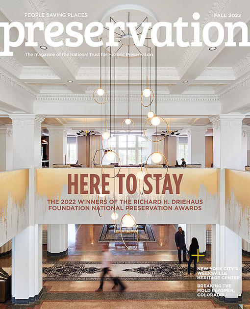 Preservation Magazine: Fall2022 | National Trust for Historic Preservation
