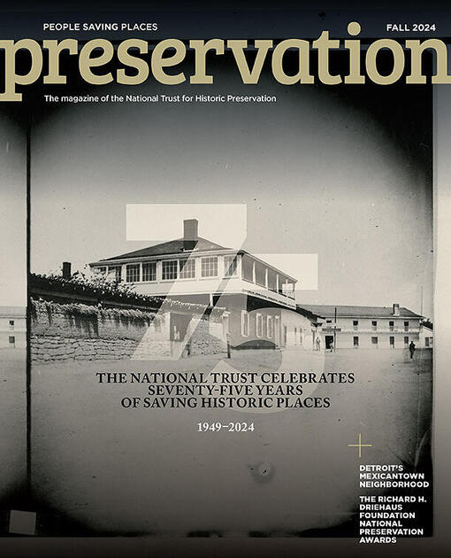 Preservation Magazine: Fall 2024 | National Trust for Historic Preservation